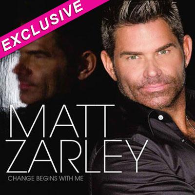 Meet Singer Matt Zarley: 'Change Begins With Me'; See His New Music Video!