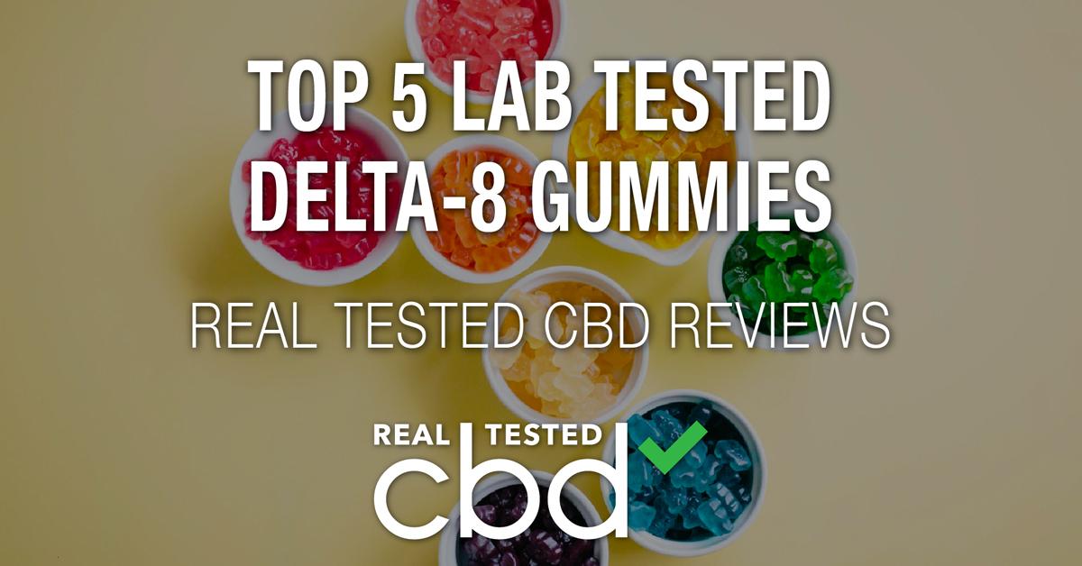 Top 5 Lab Tested Delta-8 Gummies – Real Tested CBD Reviews
