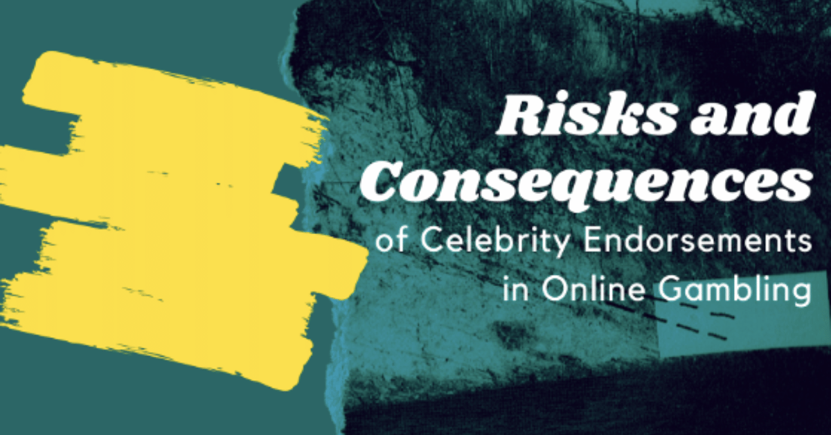 Risks and Consequences of Celebrity Endorsements in Online Gambling