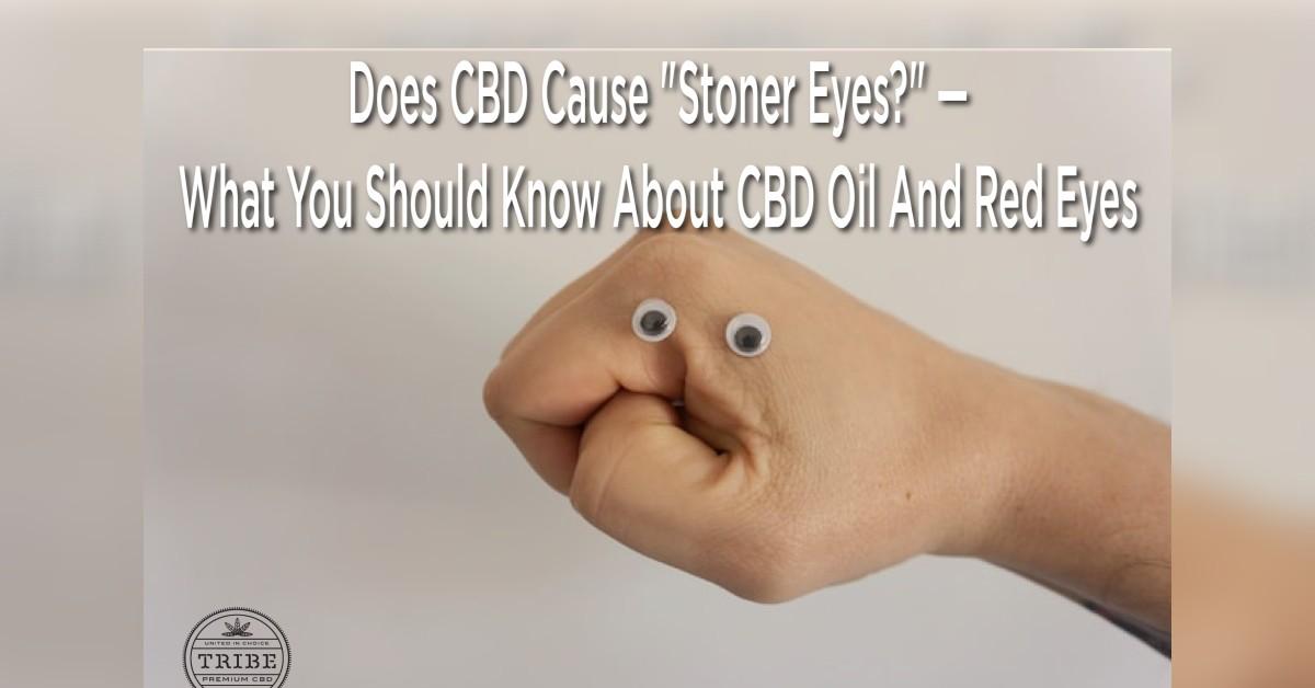 Does CBD Cause 'Stoner Eyes?'